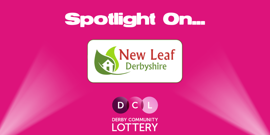 Spotlight on: New Leaf Derbyshire | Community Action Derby